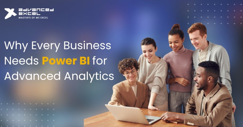 Why Every Business Needs Power BI for Advanced Analytics